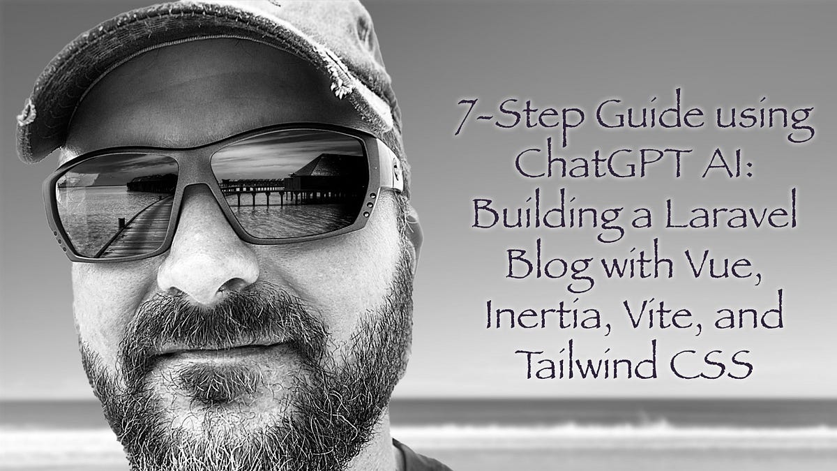 7-Step Guide using ChatGPT AI: A Laravel/Vue Blog | Medium