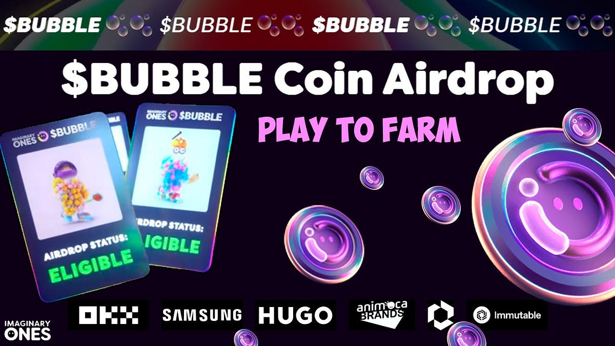 Earn Up to $500 with Simple Tasks! Imaginary Ones Airdrop $BUBBLE | by AirdropCrypto Hub | Mar ...
