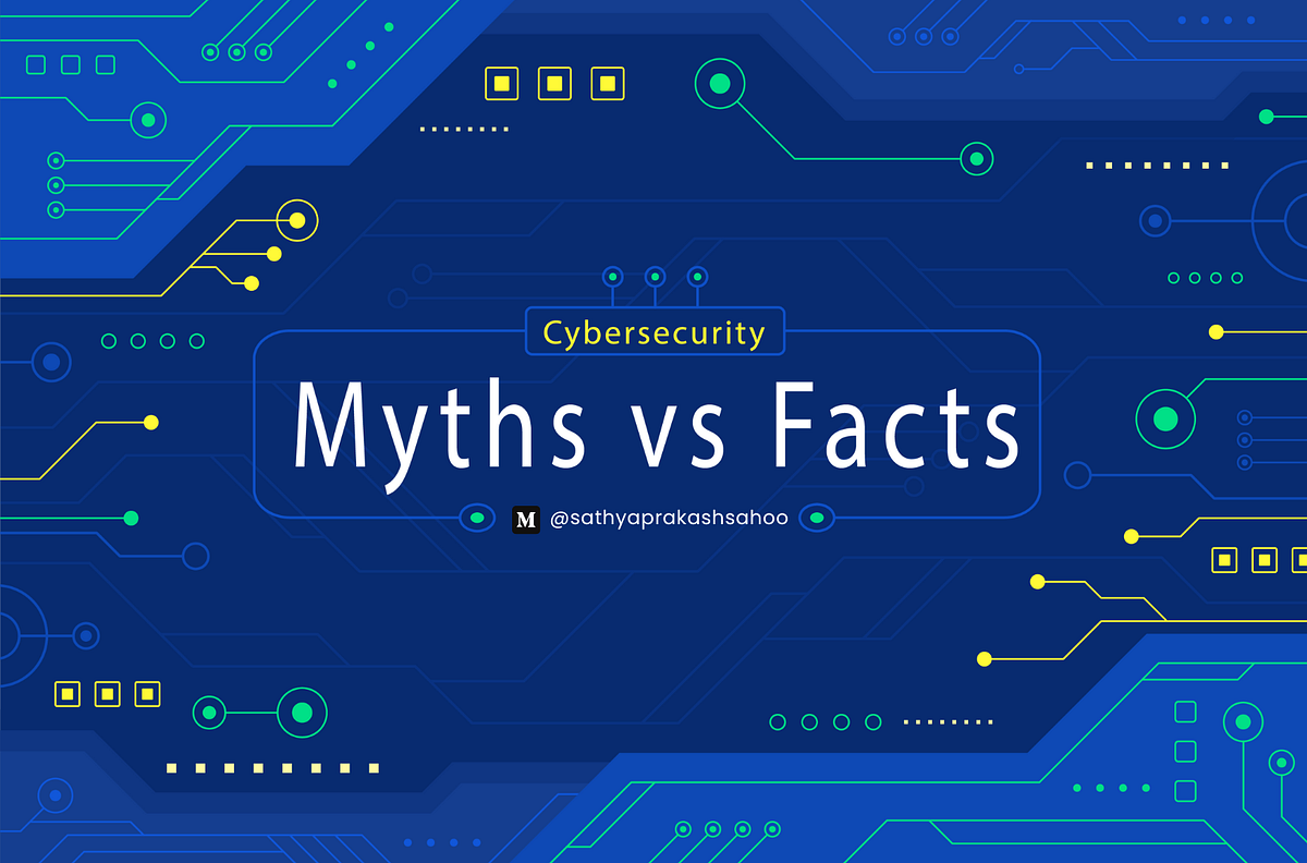 7 Shocking Cybersecurity Myths Exposed | by Sathyaprakash Sahoo | Medium