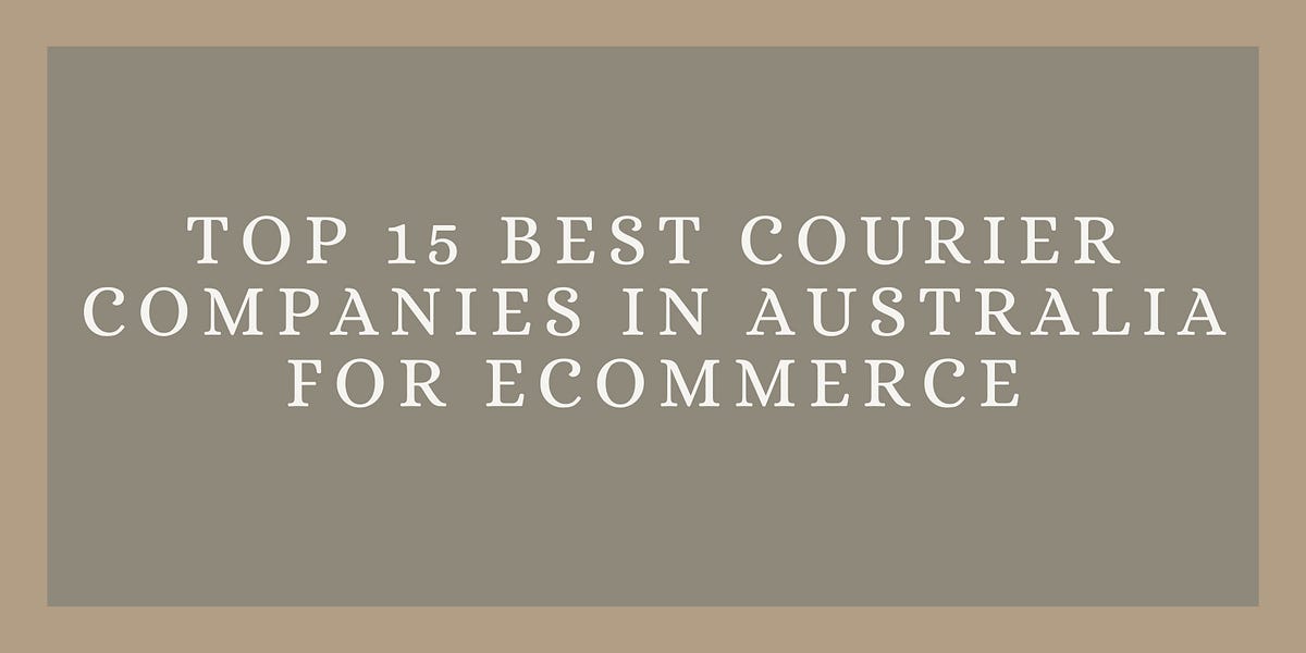 Top 15 Best Courier Companies In Australia For ECommerce By Vikas top-15-best-courier-companies-in-australia-for-ecommerce-by-vikas