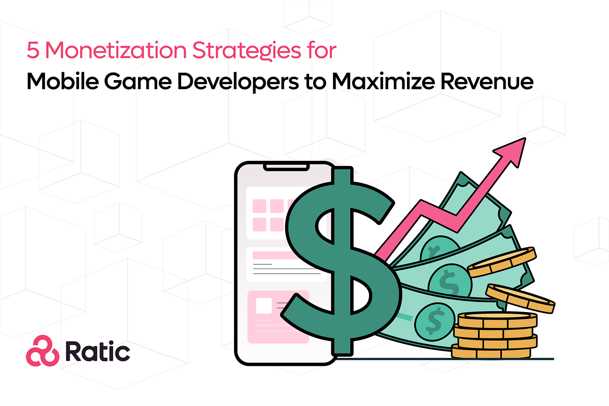 5 Monetization Strategies for Mobile Game Developers to Maximize Revenue | by Ali Dursun | Medium