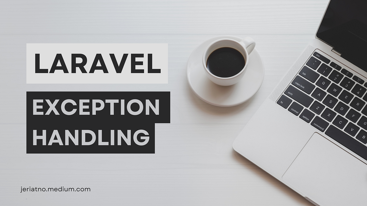 Laravel Exception Handling: Menangani Error dengan Efektif - iwanna ...