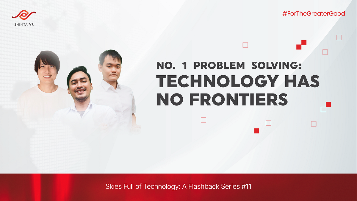 No. 1 Problem Solving: Technology Has No Frontiers | by SHINTA VR | Medium