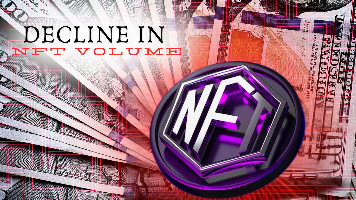Analyzing the Recent Decline in NFT Trading Volume | by FunNFT | Medium