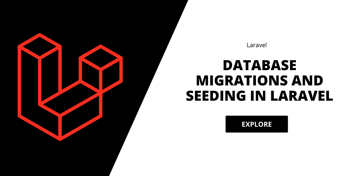 Database Migrations and Seeding in Laravel | by Eman Fatima | Medium