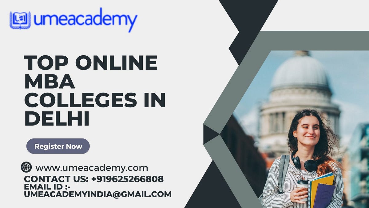 Top Distance MBA Colleges in Delhi | by Umeacademy | Feb, 2024 | Medium