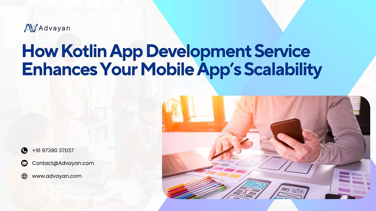 How Kotlin App Development Service Enhances Your Mobile App’s ...