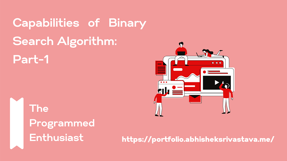 Capabilities of Binary Search Algorithm: Part-1 | by Abhishek Srivastava | The Startup | Medium