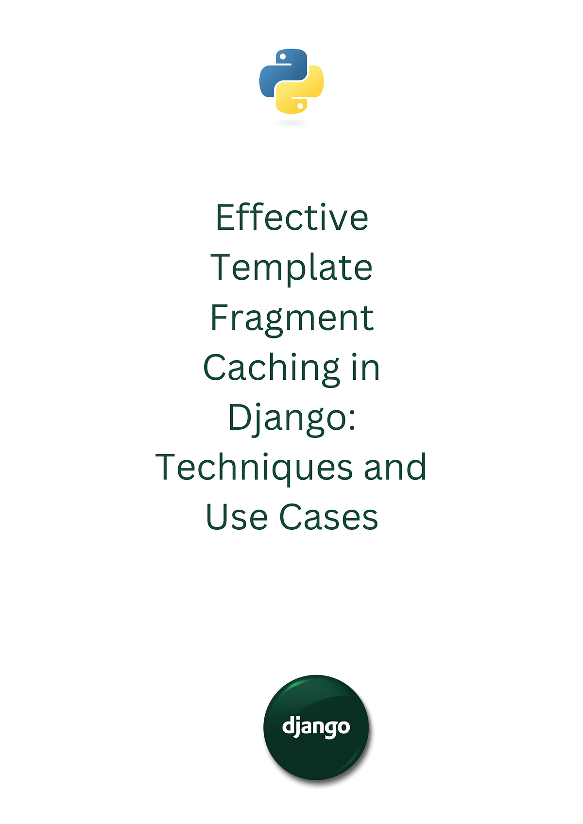 Effective Template Fragment Caching in Django: Techniques and Use Cases | by Ewho Ruth | Towards Dev