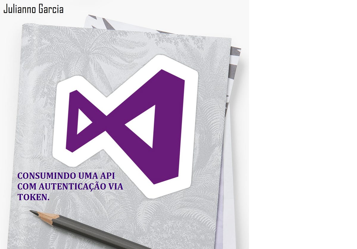 Consumindo uma Web API com Autenticação. | by Julianno Garcia | Medium