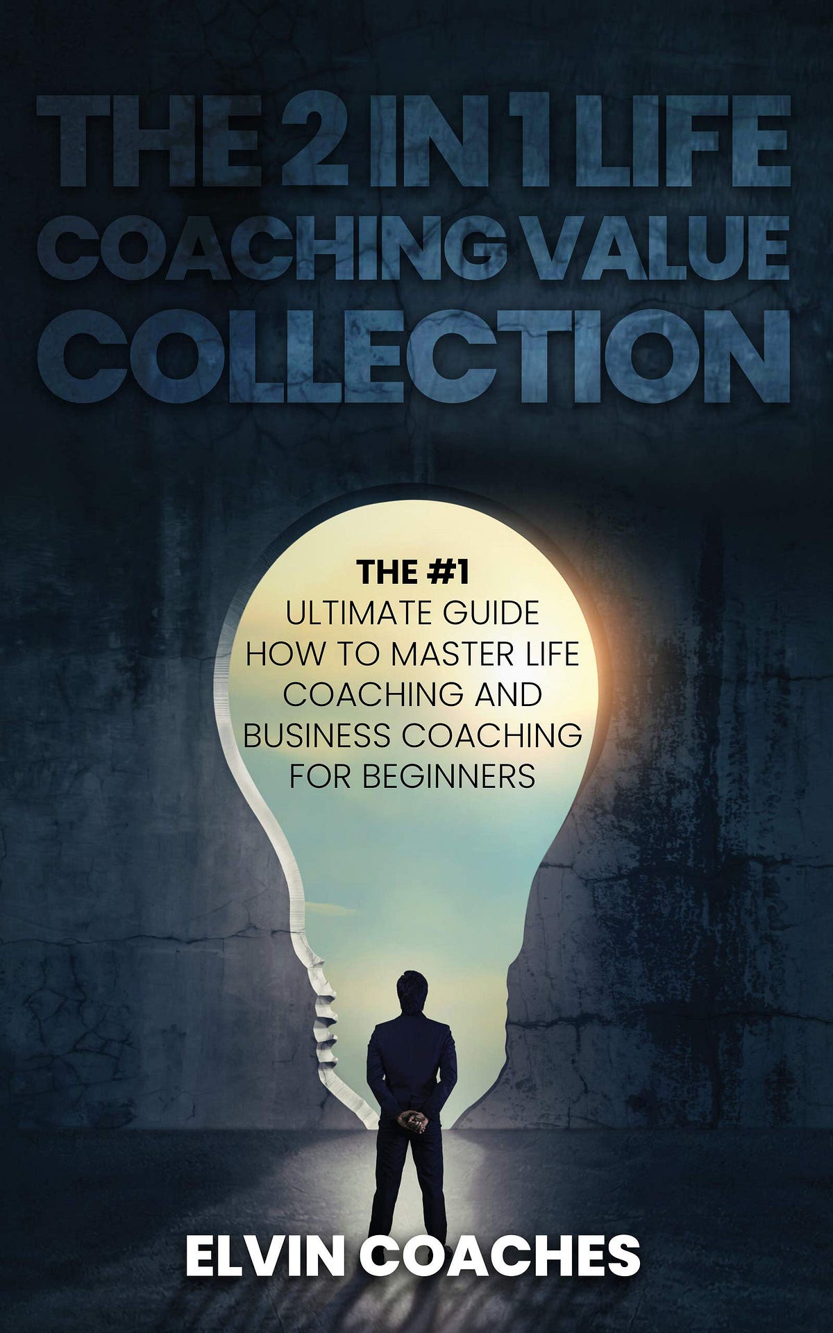 [EBOOK] The 2 in 1 Life Coaching Value Collection: The 1 Ultimate Guide ...
