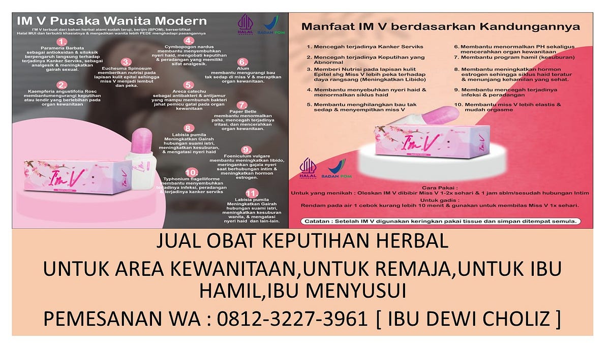 0812–3227–3961[IBU DEWI CHOLIZ] GROSIR OBAT KEPUTIHAN UNTUK PEMAKAIAN ...