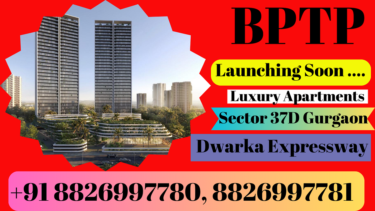 Bptp Ltd — Residential Luxury Project 4BHK+SQ Dwarka Expressway Gurgaon ...