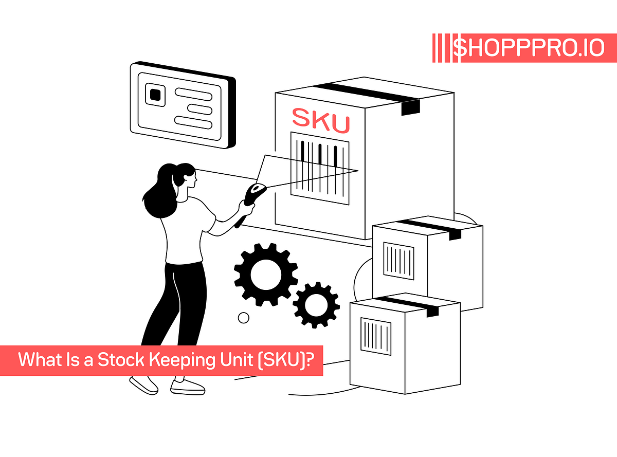 What Is a Stock Keeping Unit (SKU)? | by Shopppro | Medium