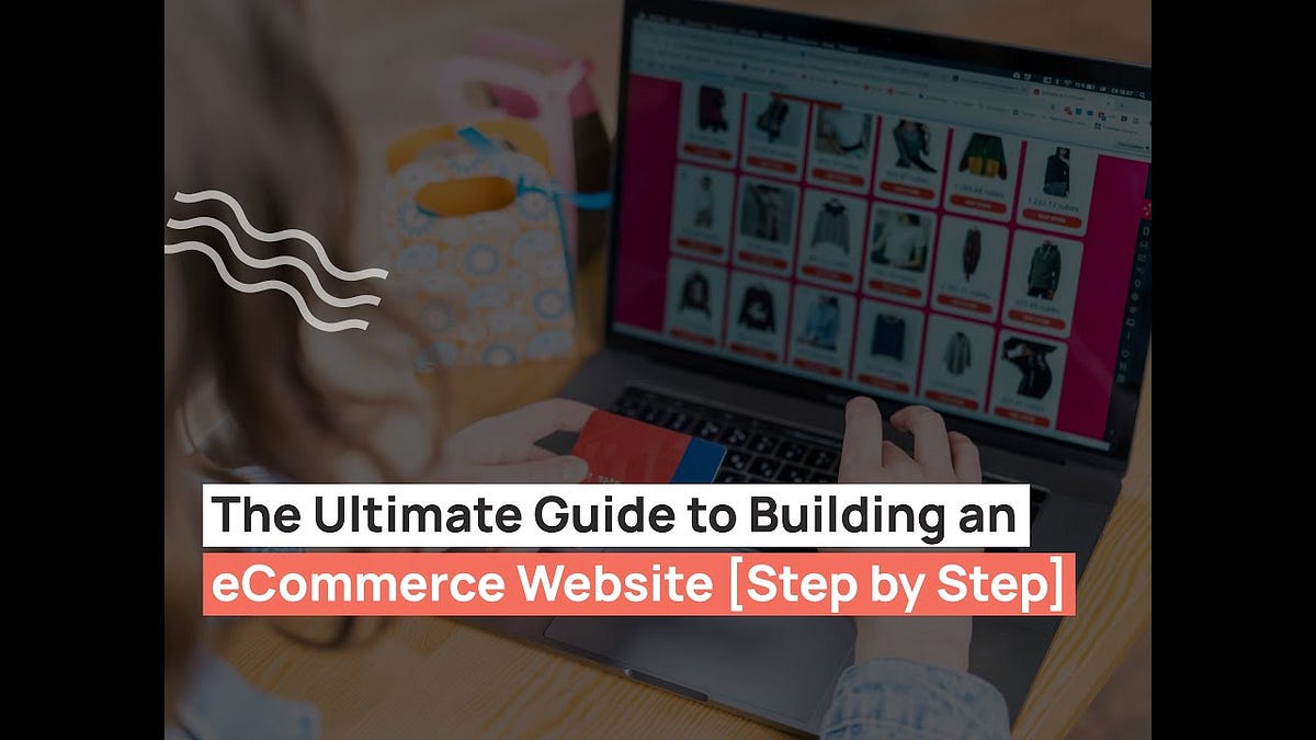 The Ultimate Guide to Building an E-commerce Website for Your Retail ...