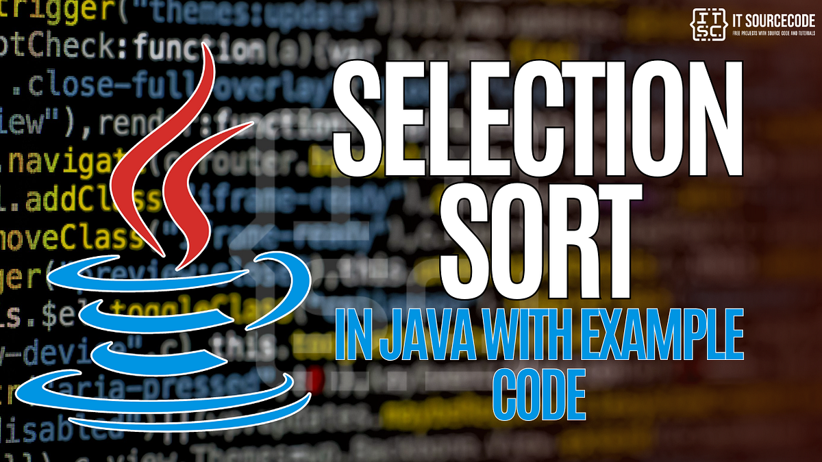 Selection Sort in Java with Example Code | by JOKEN VILLANUEVA | Medium