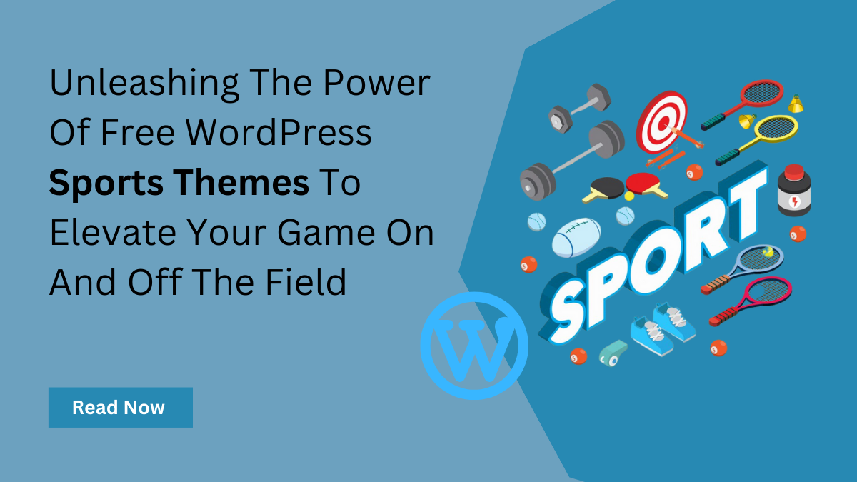 Unleashing The Power Of Free WordPress Sports Theme To Elevate Your ...