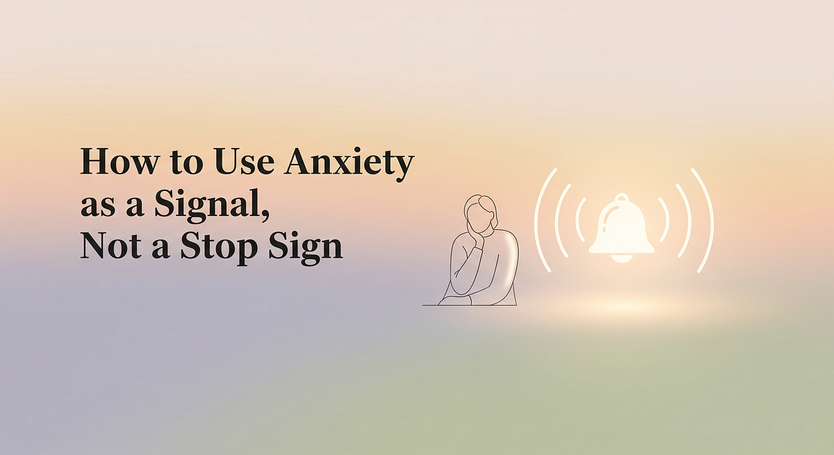 How to Use Anxiety as a Signal, Not a Stop Sign | by Gauraw Singh | Nov ...