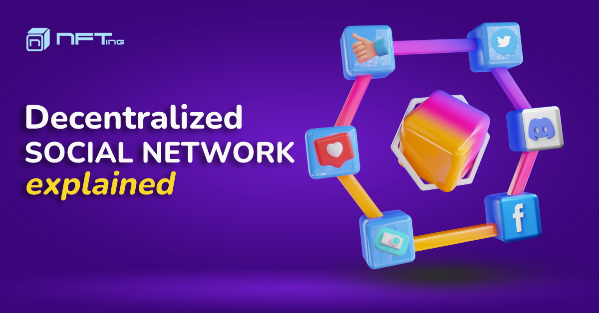 What is Decentralized Social Network | by NFTing | Medium