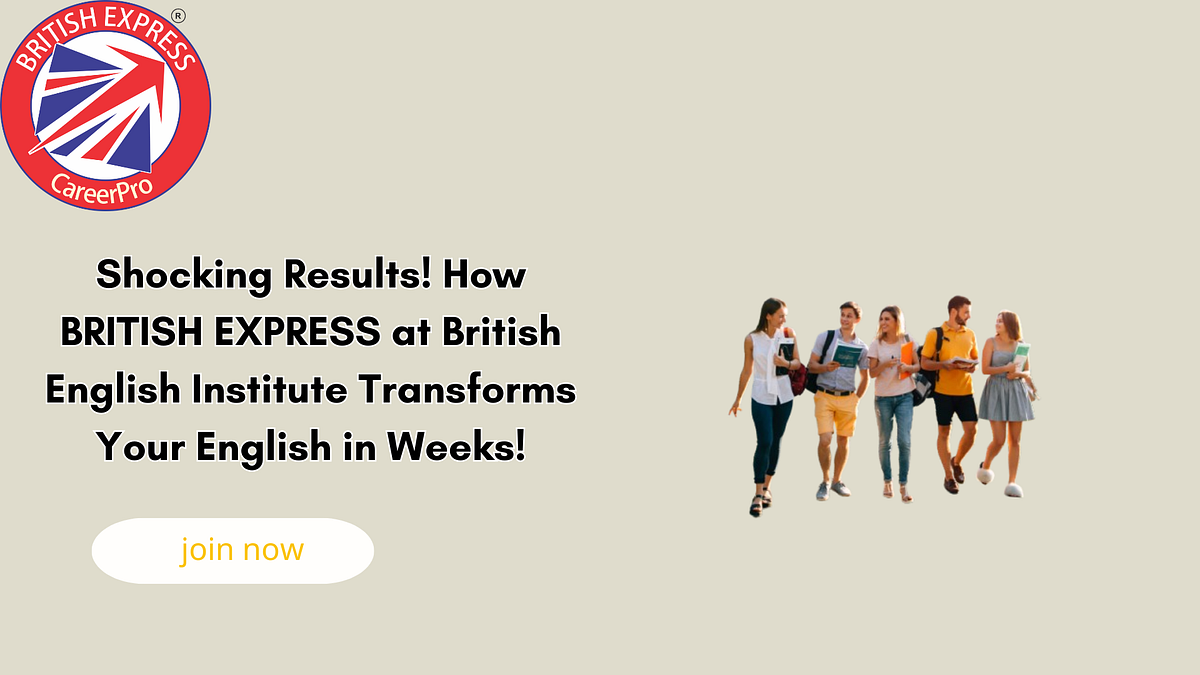 Shocking Results! How BRITISH EXPRESS at British English Institute ...