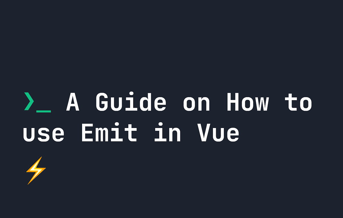 A Guide On How To Use Emit In Vuejs By Johnny Simpson Javascript