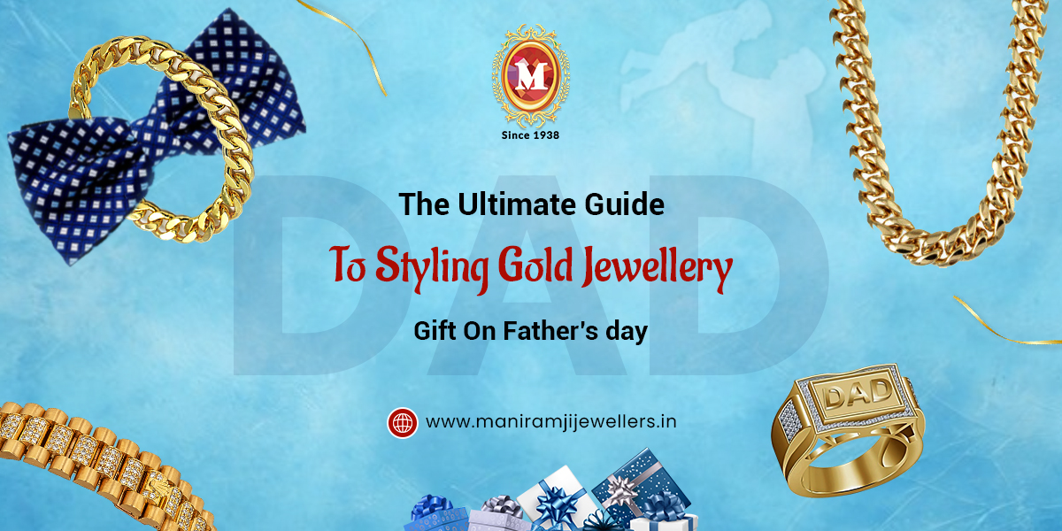 The Ultimate Guide To Styling Gold Jewellery Gift On Father’s day | by ...