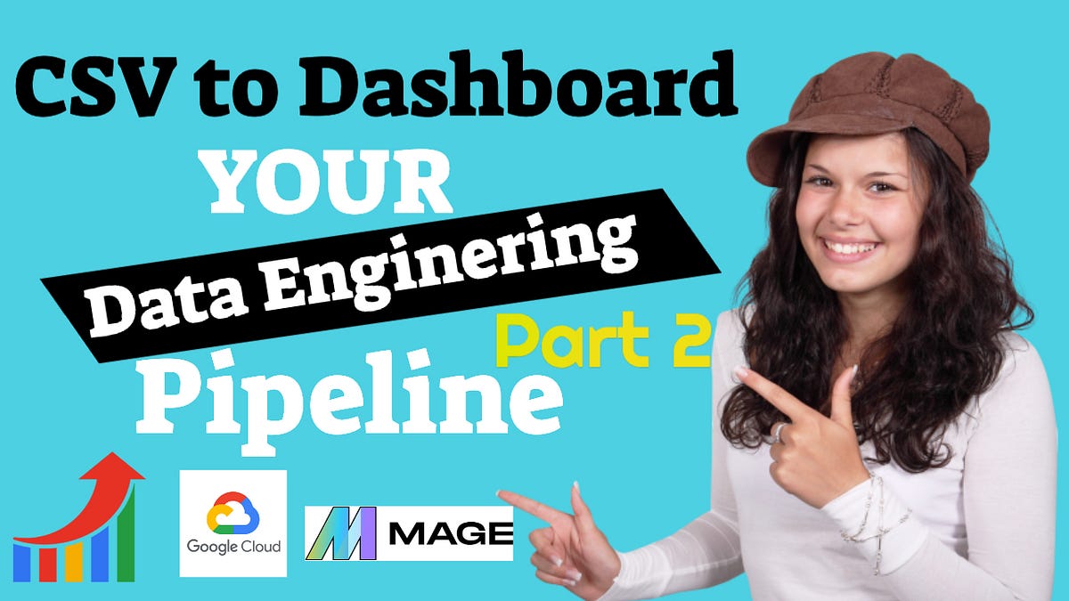 From CSV to Dashboard: Data Engineering Pipeline with Google Cloud Part 2 | by Shivanshu Gupta ...