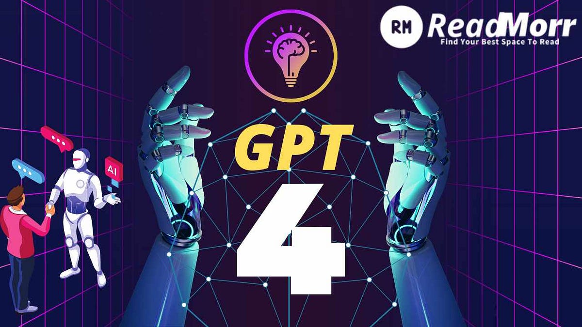 What is ChatGPT 4? | When ChatGPT 4 will be released? | by ReadMorr ...