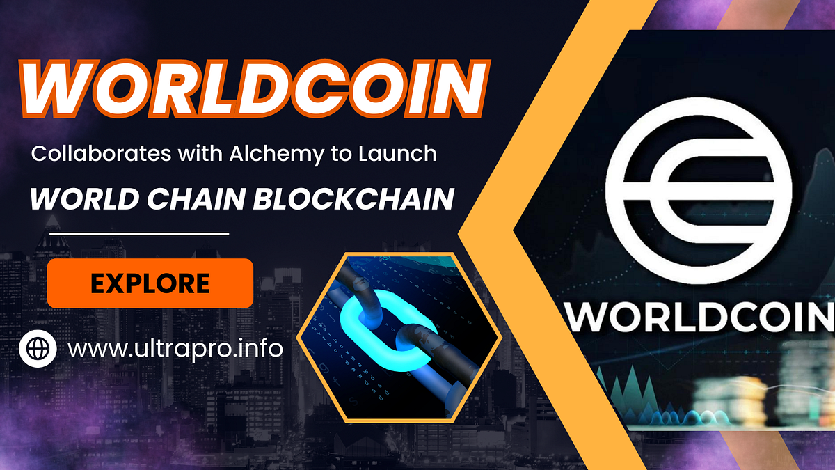 Worldcoin Collaborates with Alchemy to Launch World Chain Blockchain ...