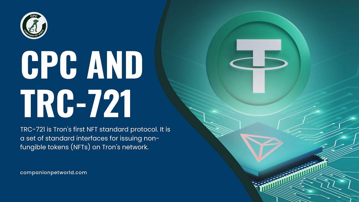CPC and TRC-721. TRC-721 is Tron’s first NFT standard… | by Companion ...