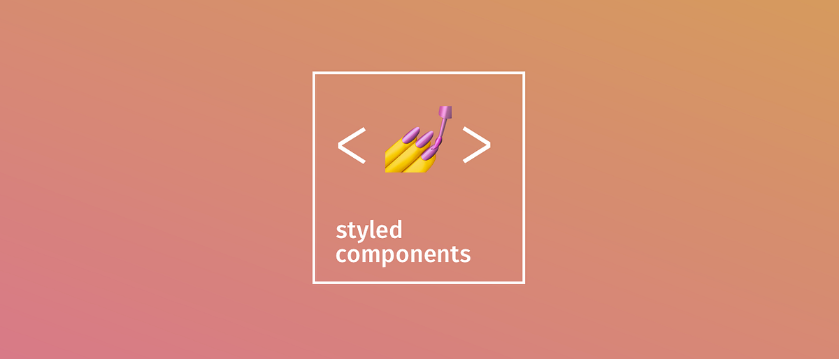 Styled Components, Era Baru CSS. Sedikit cerita, pada awal tahun 2017 ...