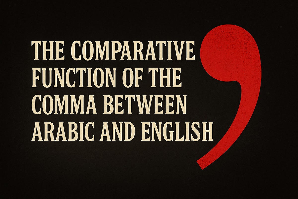 The Comparative Function of the Comma Between Arabic and English | by Amal Aladbi | Medium