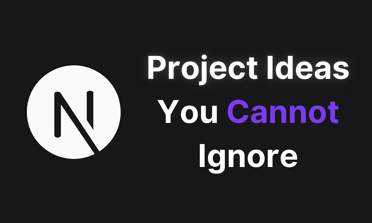 19 Next.js Project Ideas For You to Get Hired | by CodeByMedu | Medium