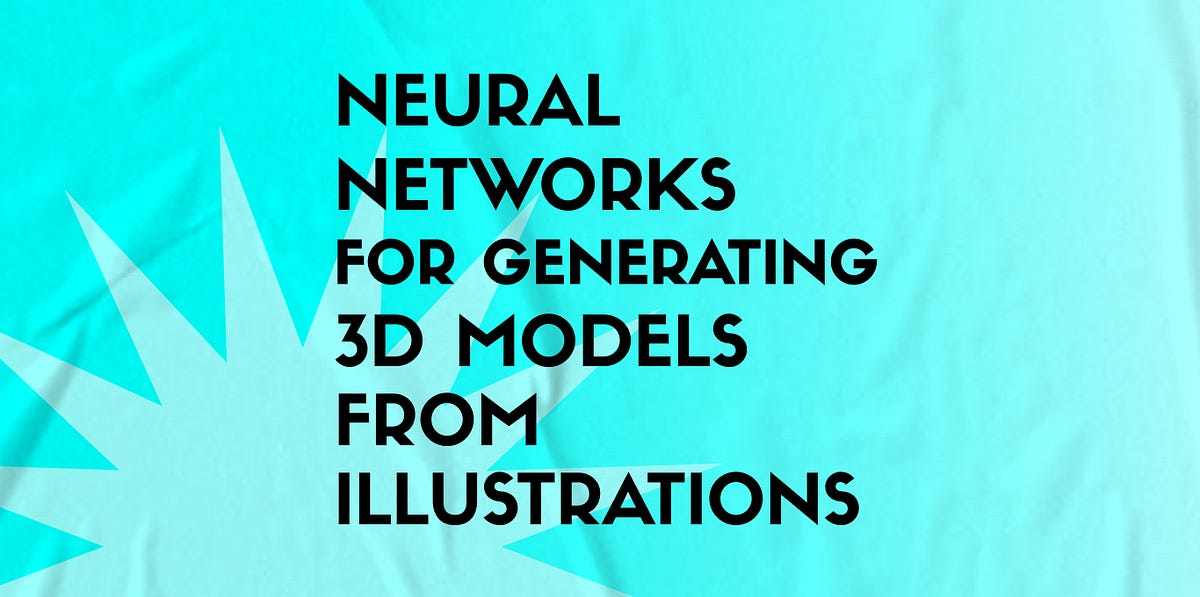 A Compilation of Neural Networks for Game Development: Generating 3D Models from Illustrations ...