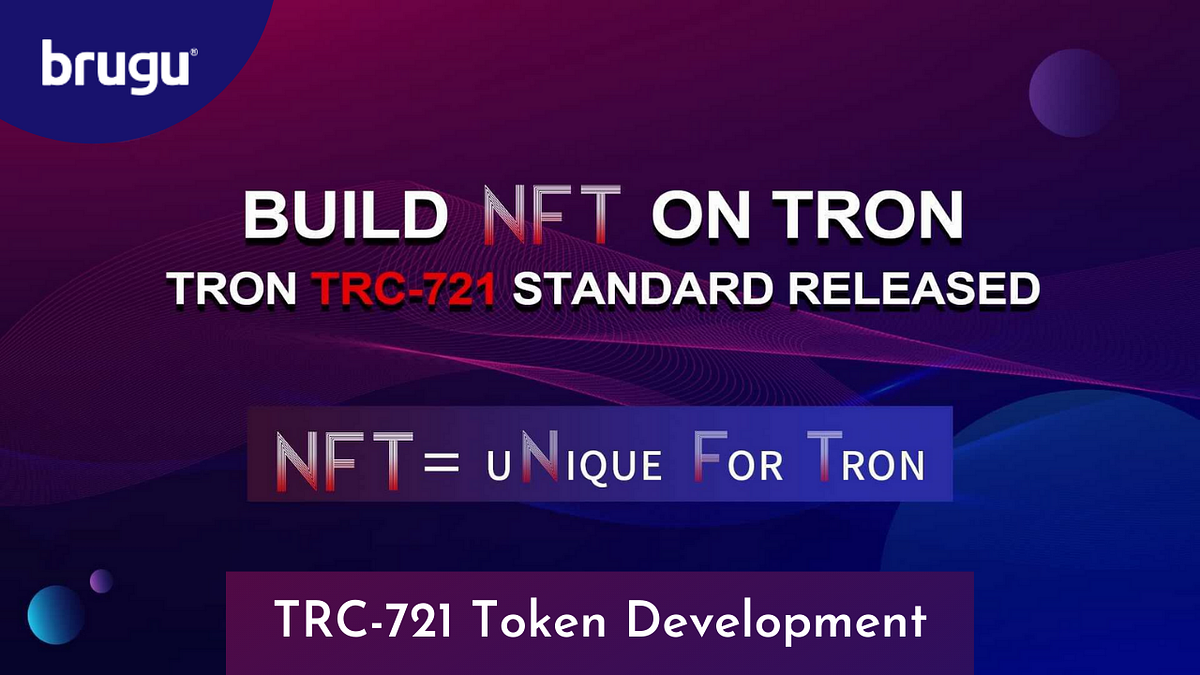 Creating Your Very Own TRC-721 Token | Built on TRON blockchain | by BRUGU SOFTWARE SOLUTIONS ...