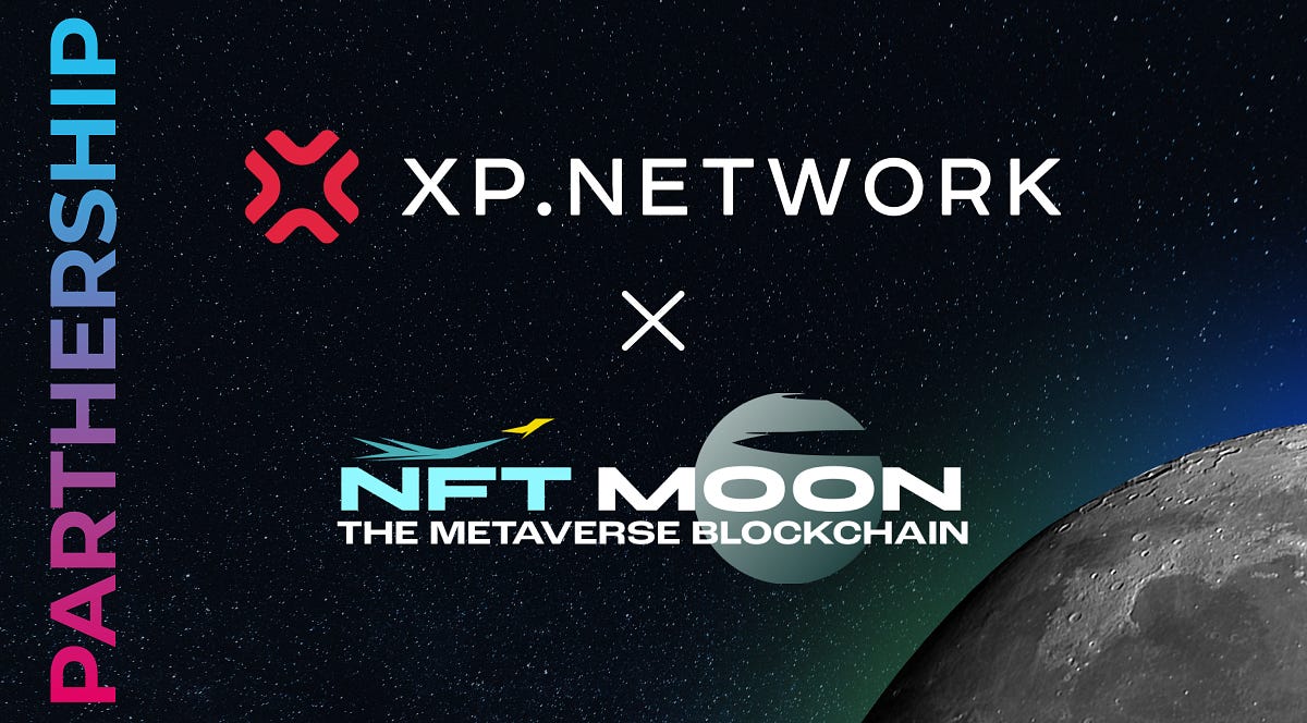 NFT Moon Metaverse is building NFT interoperability with XP.NETWORK | by NFT Moon Metaverse ...