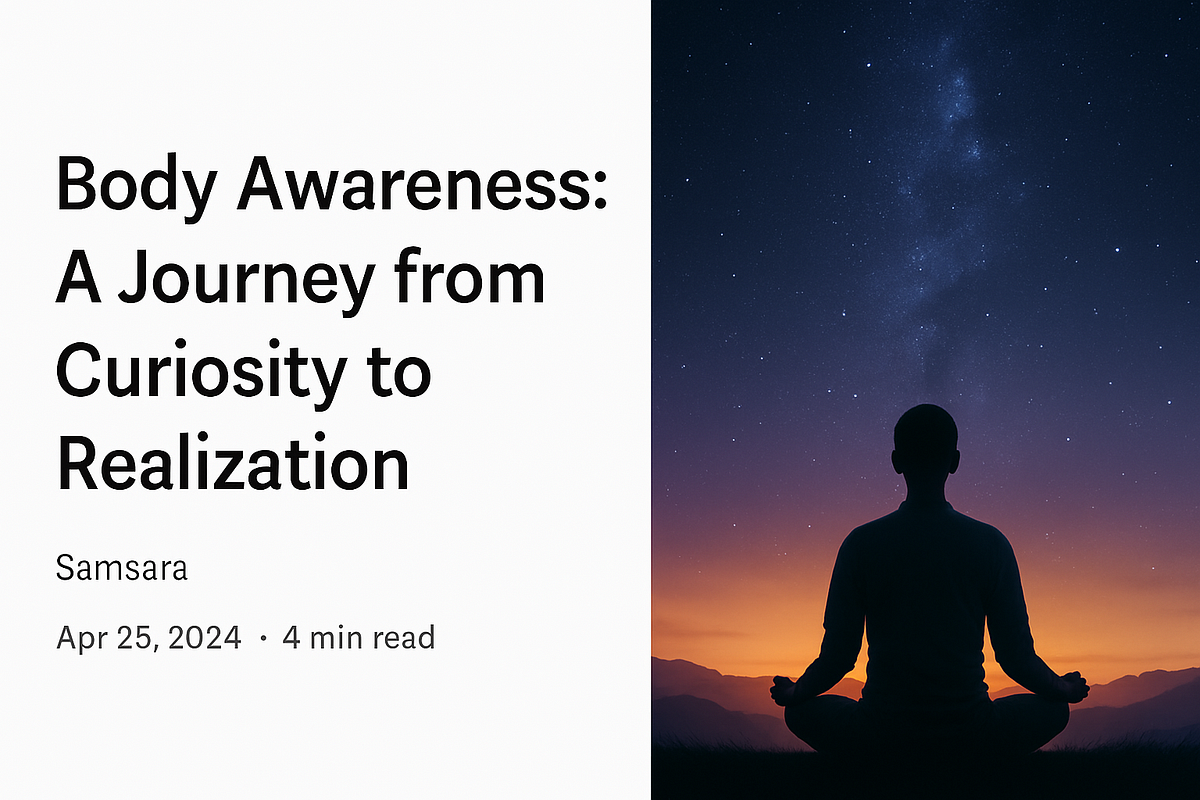 Body Awareness: A Journey from Curiosity to Realization | by SAMSARA ...