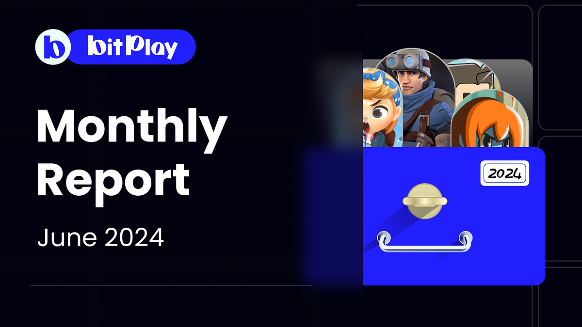 BitPlay Monthly Report — June 2024 | by BitPlay | Medium