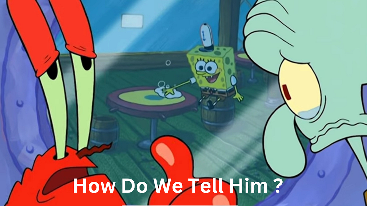 How Do We Tell Him Meme - Nikhilvermaaa - Medium