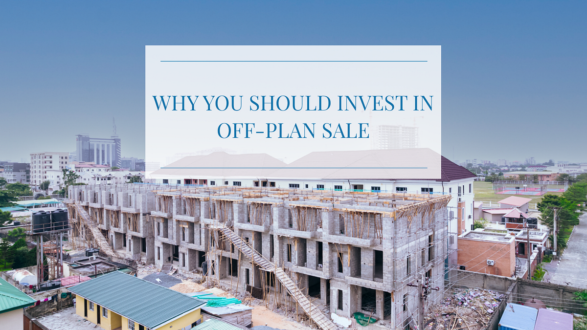Tips and Benefits of Buying Off-Plan Property in Lagos, Nigeria. | by ...