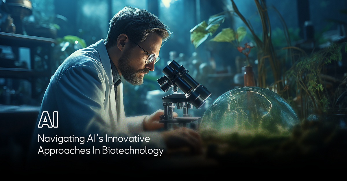 Navigating AI’s Innovative Approaches In Biotechnology | by Orsonamiri ...