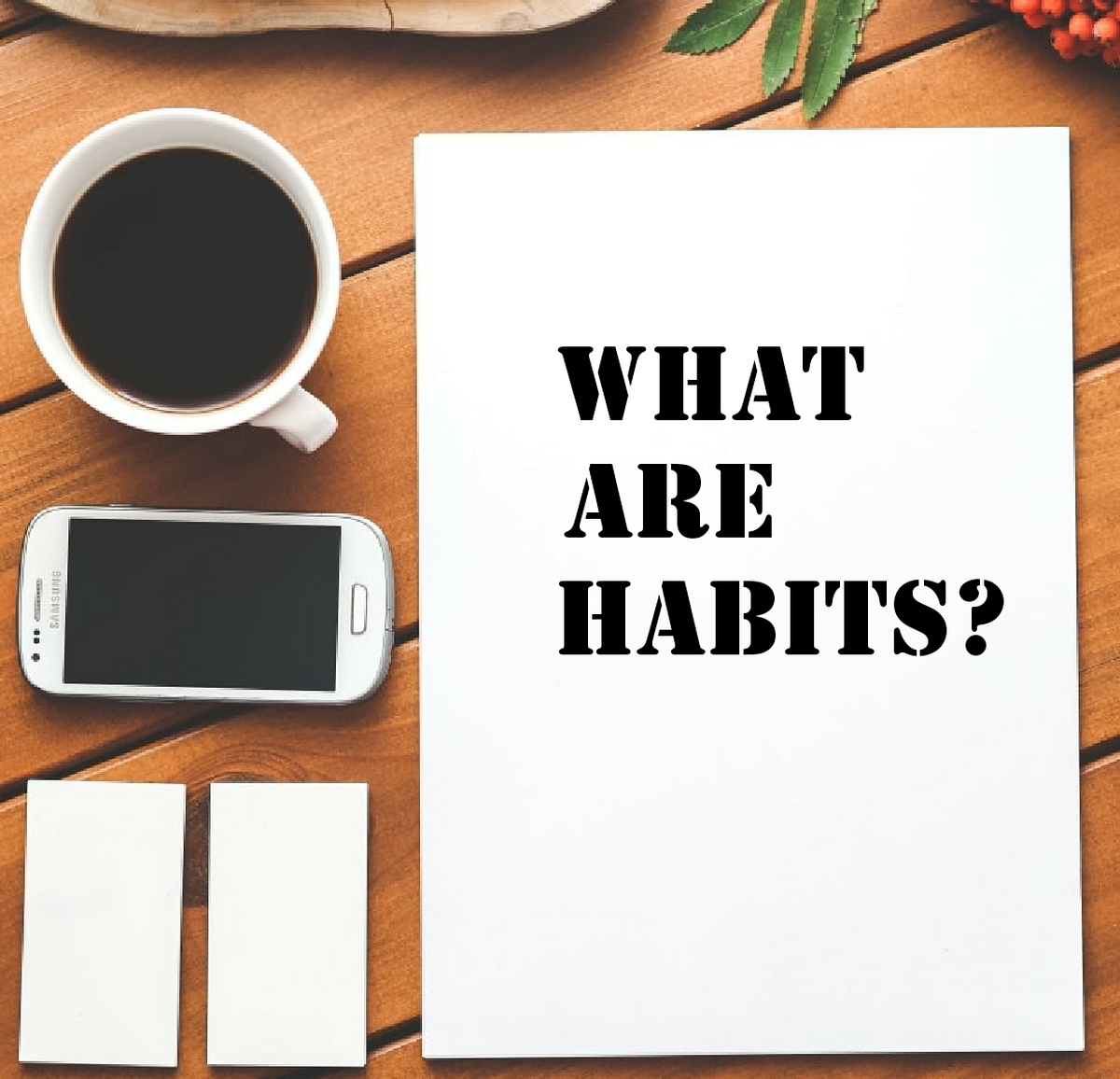 Have you ever wondered what are habits and why is it so important? | by ...