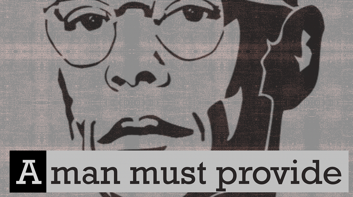 A man must provide. By reading the title of this post, many… | by Uday ...