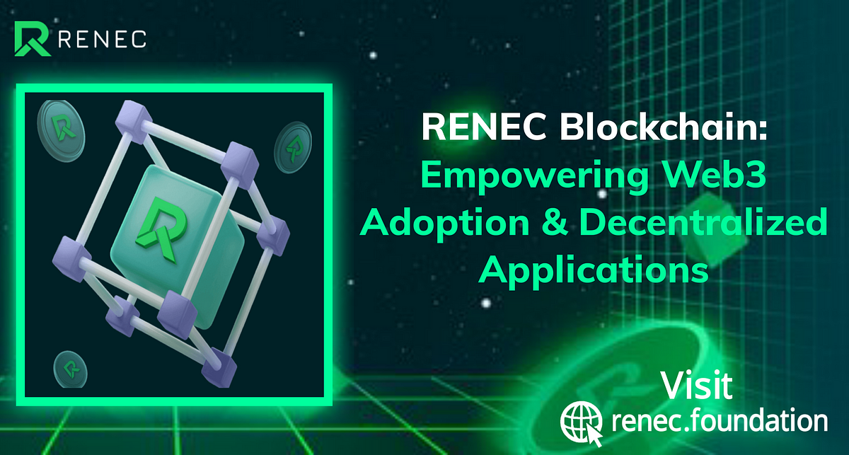 RENEC Blockchain: Empowering Web3 Adoption & Decentralized Applications ... RENEC Blockchain: Empowering Web3 Adoption & Decentralized Applications ...