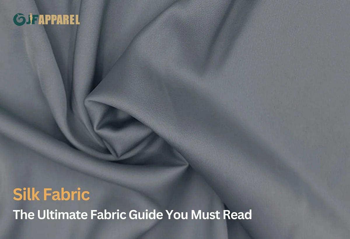 Silk Fabric — The Ultimate Fabric Guide You Must Read | by JF Apparel ...