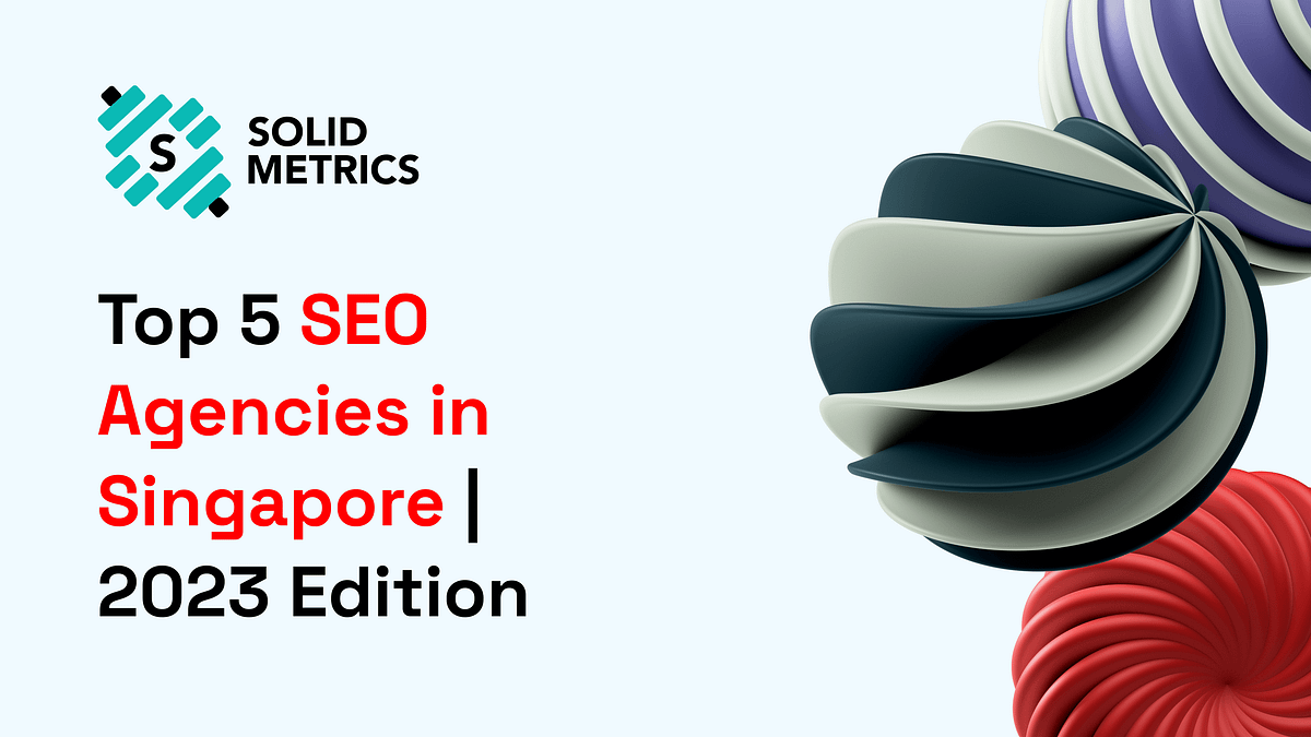 Top 5 SEO Agencies in Singapore | 2023 Edition | Medium