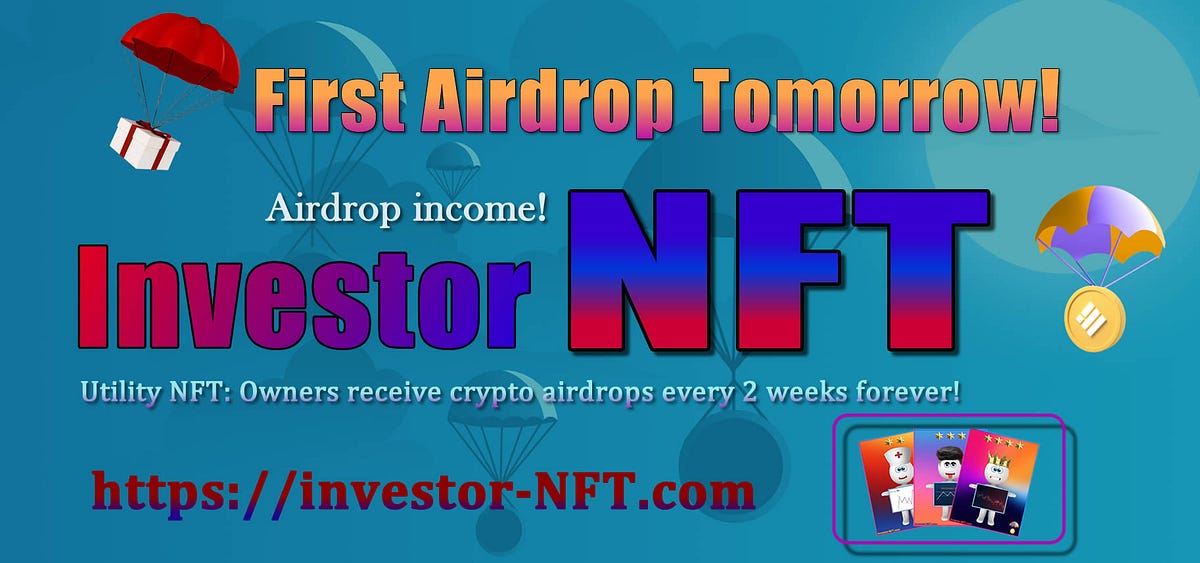 Investor NFT — First Airdrop Tomorrow! - Investor NFT - Medium