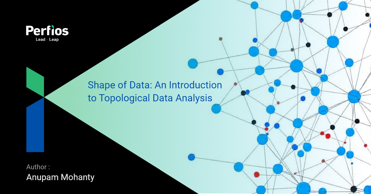 Shape of Data: An Introduction to Topological Data Analysis, Part 1 | by Perfios Technology ...