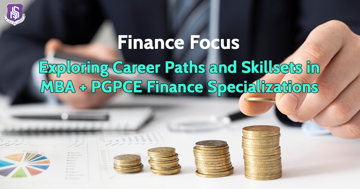 Finance Focus: Exploring Career Paths and Skillsets in MBA + PGPCE ...