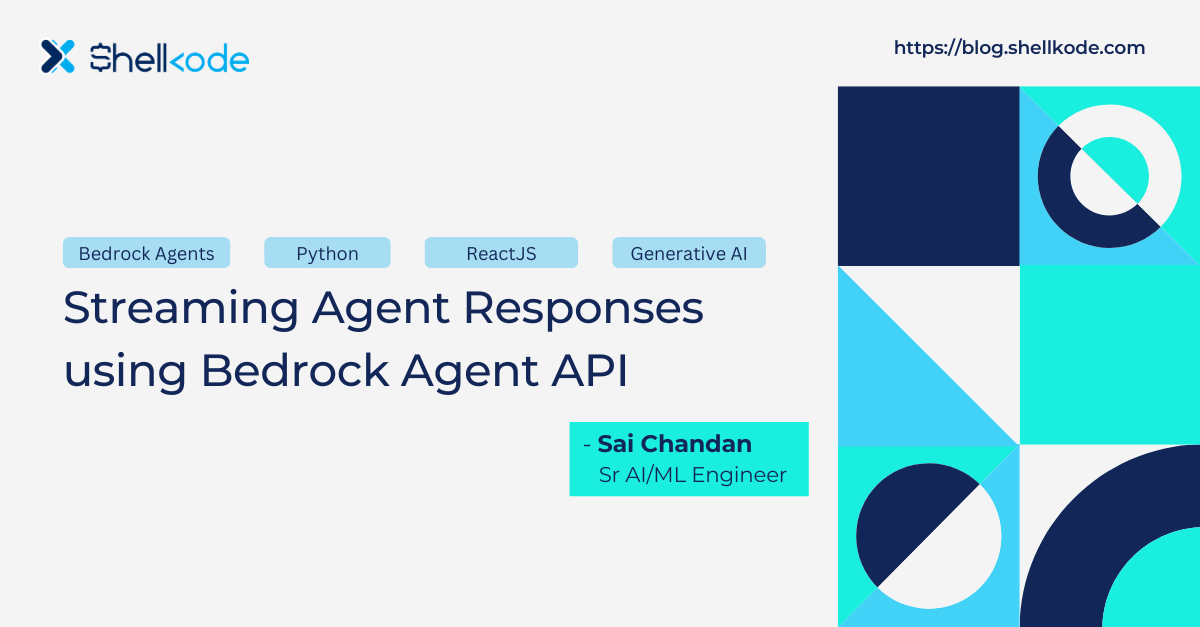 Streaming Agent Responses using Bedrock Agent API | by ShellKode Blogs | ShellKode Blog